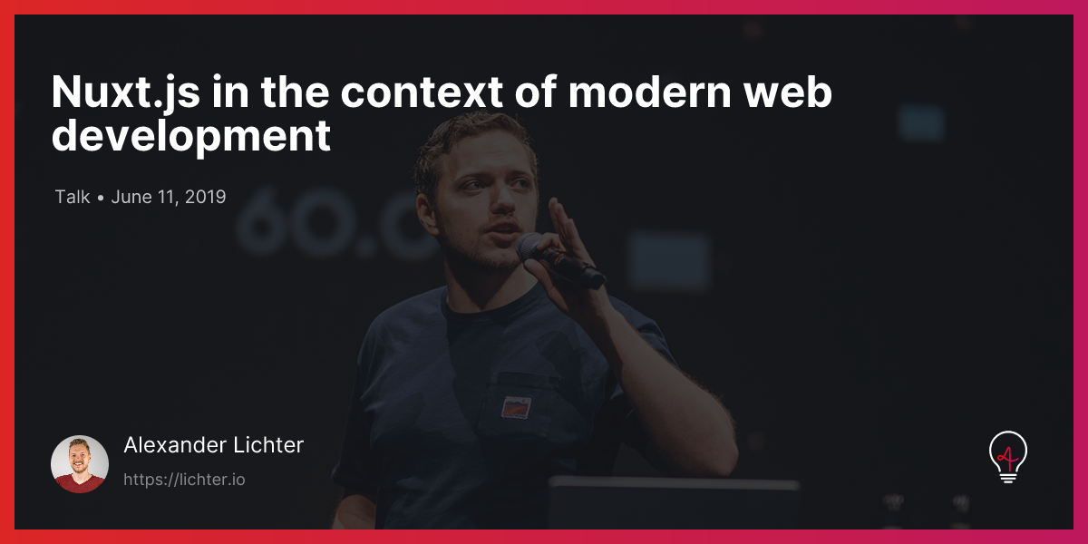 2019 06 11 Nuxt Modern Web Dev - Alexander Lichter
