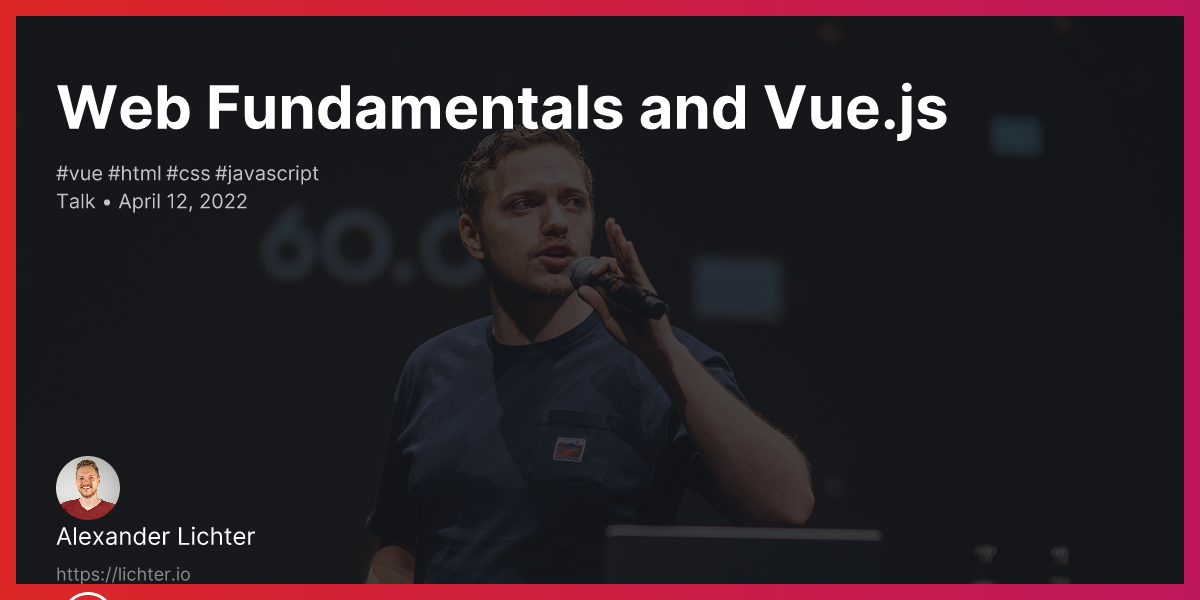 Web Fundamentals and Vue.js - Alexander Lichter