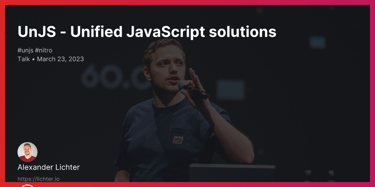 UnJS - Unified JavaScript solutions - Alexander Lichter