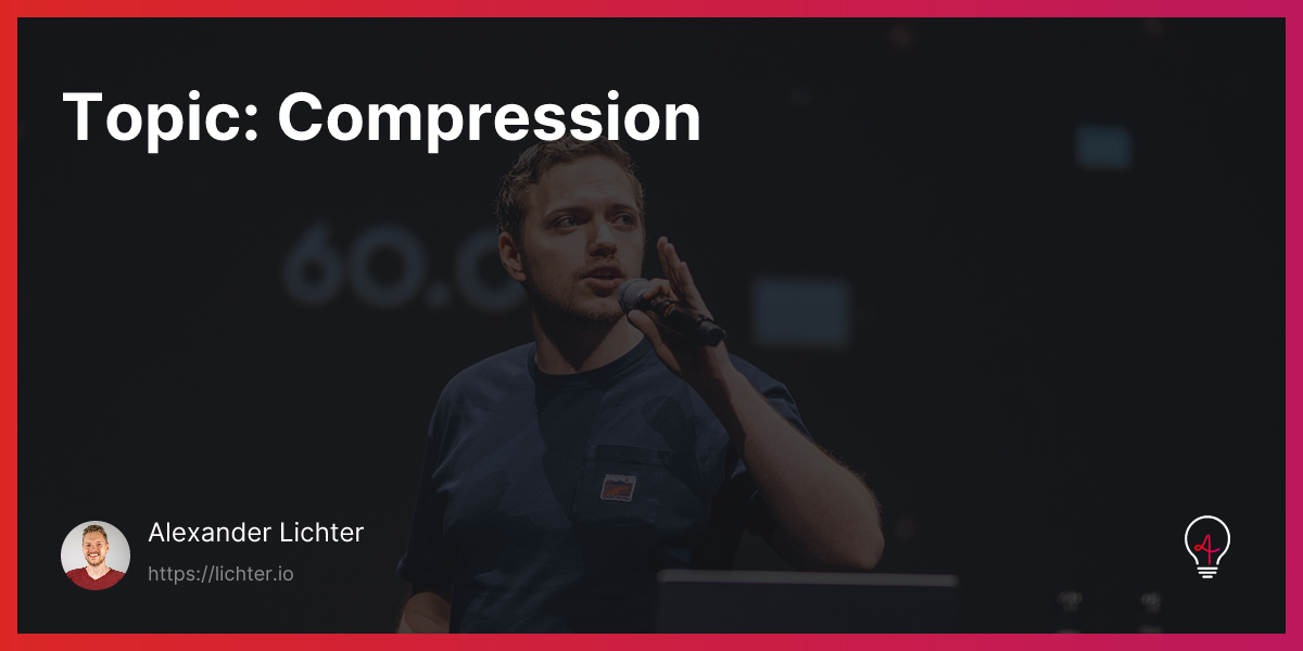 Topic: Compression - Alexander Lichter