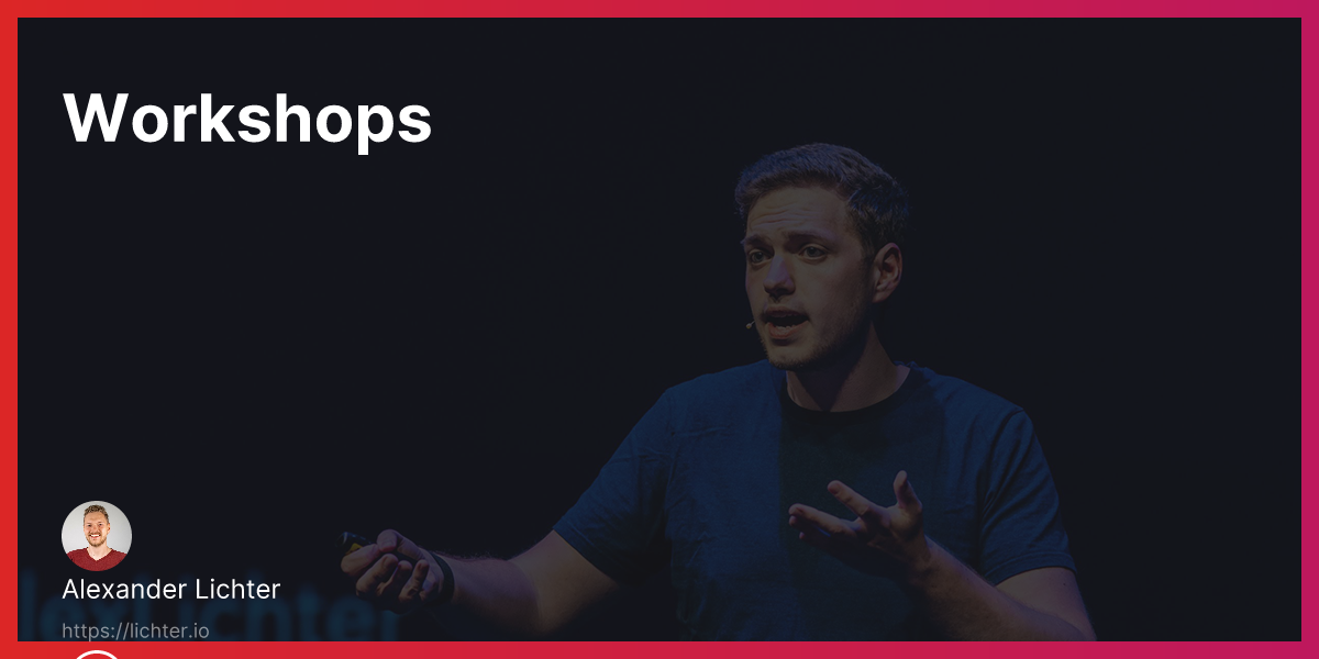 Workshops - Alexander Lichter